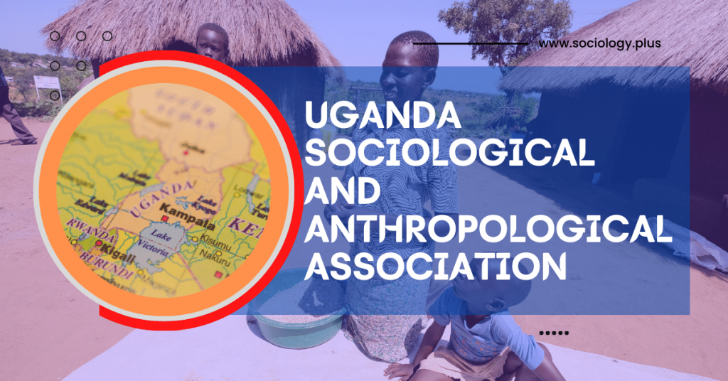 Uganda Sociological and Anthropological Association | Sociology Plus